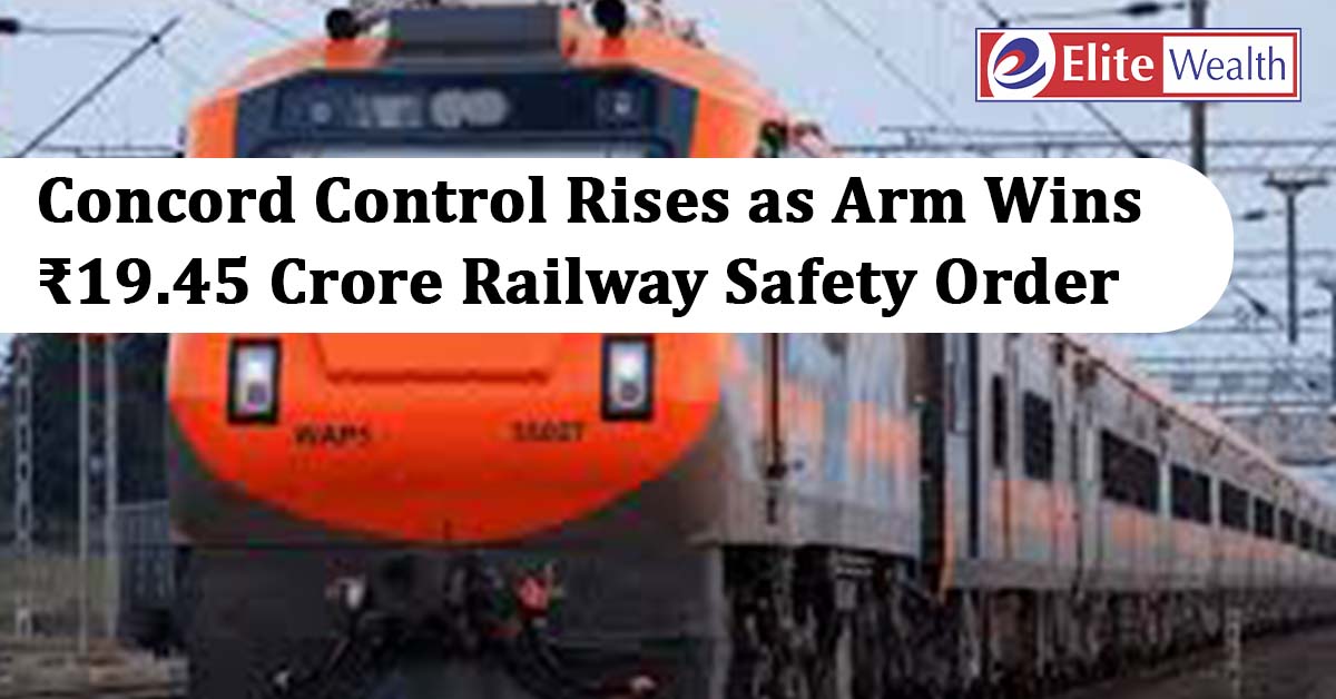 Concord Control Rises as Arm Wins ₹19.45 Crore Railway Safety Order