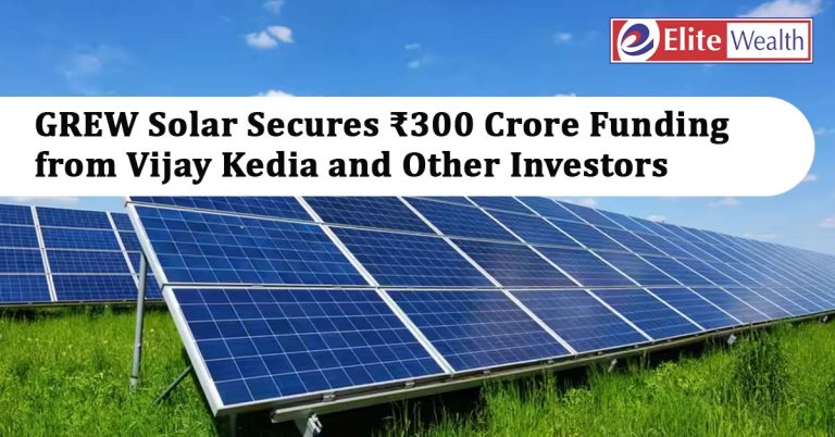 GREW Solar Raises ₹300 Cr from Vijay Kedia & Investors