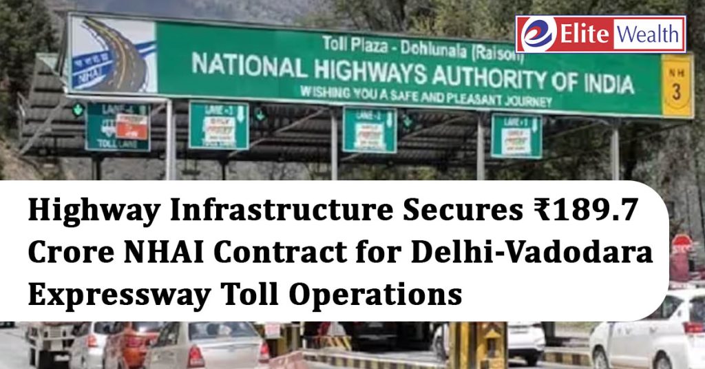 Highway Infrastructure Wins ₹189.7 Cr NHAI Toll Contract