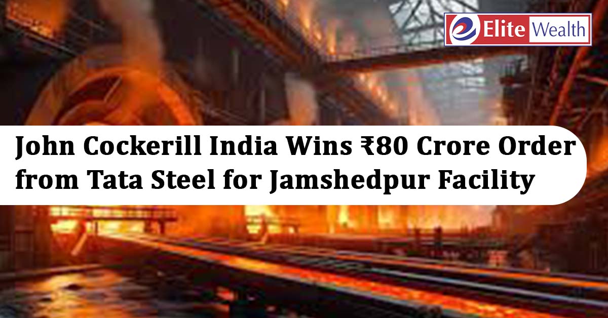 John Cockerill India Wins ₹80 Crore Order from Tata Steel for ...