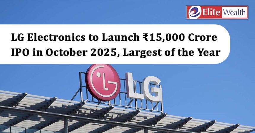 LG Electronics Plans ₹15,000 Cr IPO in Oct