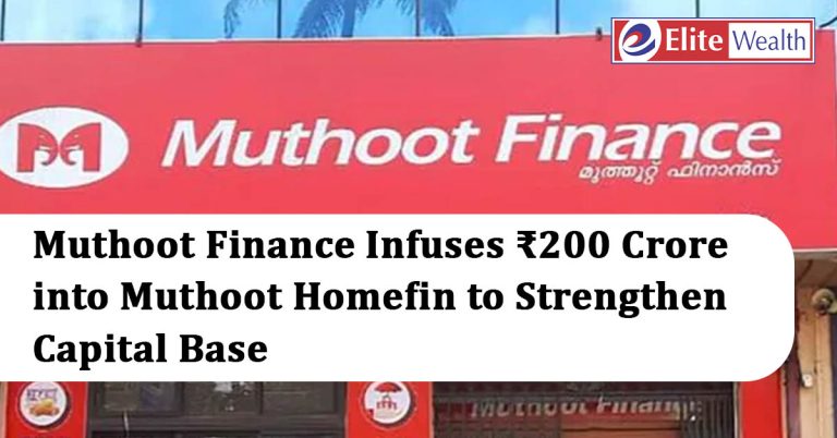 Muthoot Finance Infuses ₹200 Crore into Muthoot Homefin