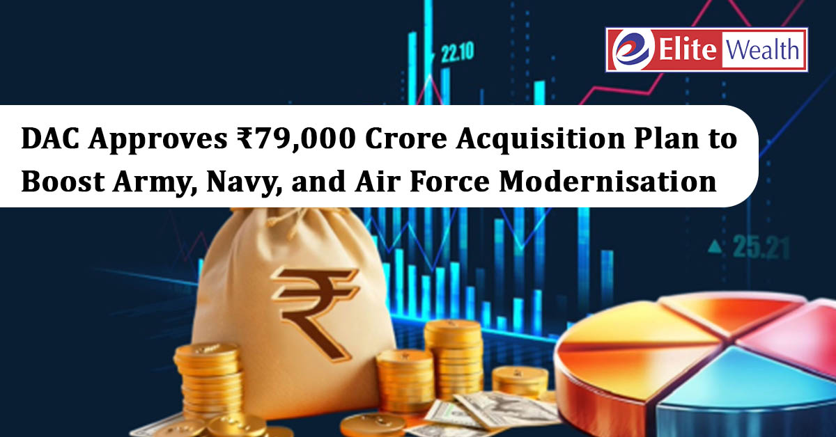 DAC Approves ₹79,000 Crore Acquisition Plan to Boost Army, Navy, and ...