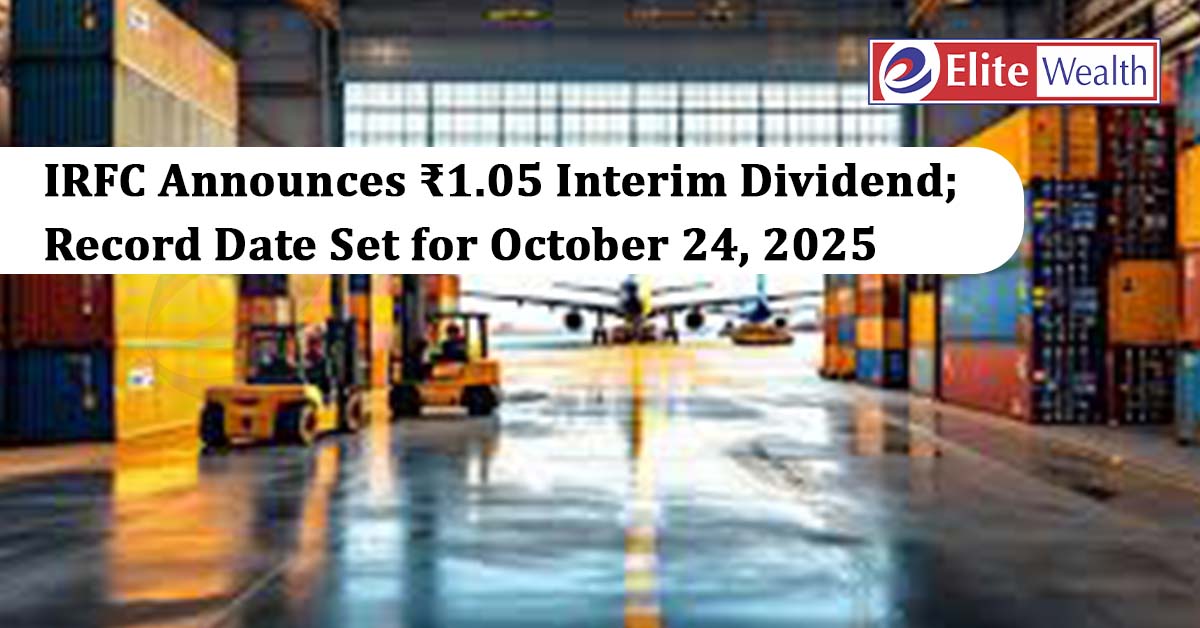 IRFC Announces ₹1.05 Interim Dividend; Record Date Set for October 24, 2025
