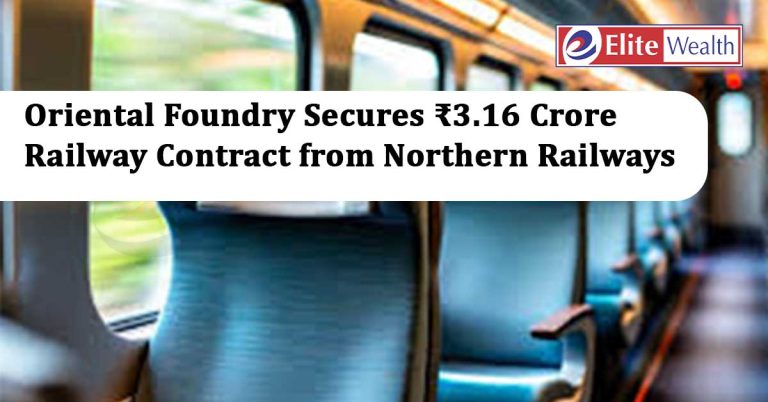Oriental Foundry Secures ₹3.16 Crore Railway Contract from Northern ...
