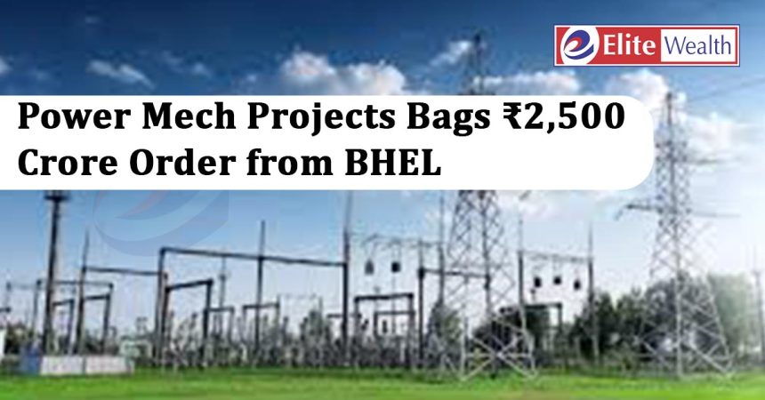 Power Mech Projects Bags ₹2,500 Crore Order from BHEL