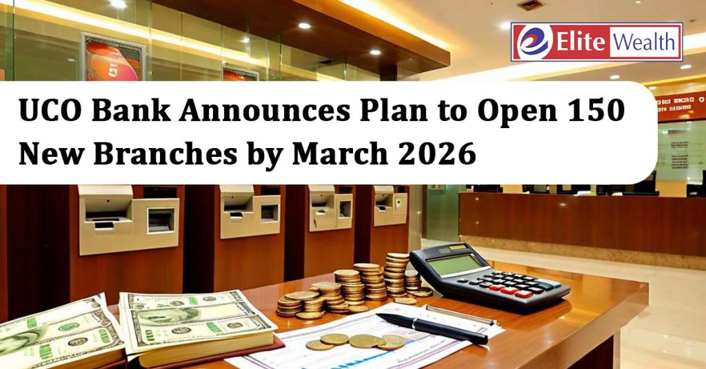 UCO Bank Announces Plan to Open 150 New Branches by March 2026