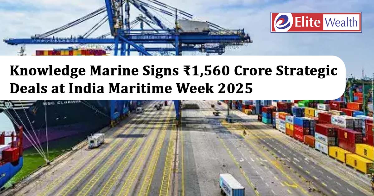 Knowledge Marine Signs ₹1,560 Crore Strategic Deals at India Maritime ...