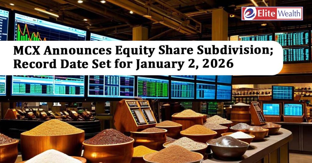 MCX Announces Equity Share Subdivision; Record Date Set for January 2, 2026